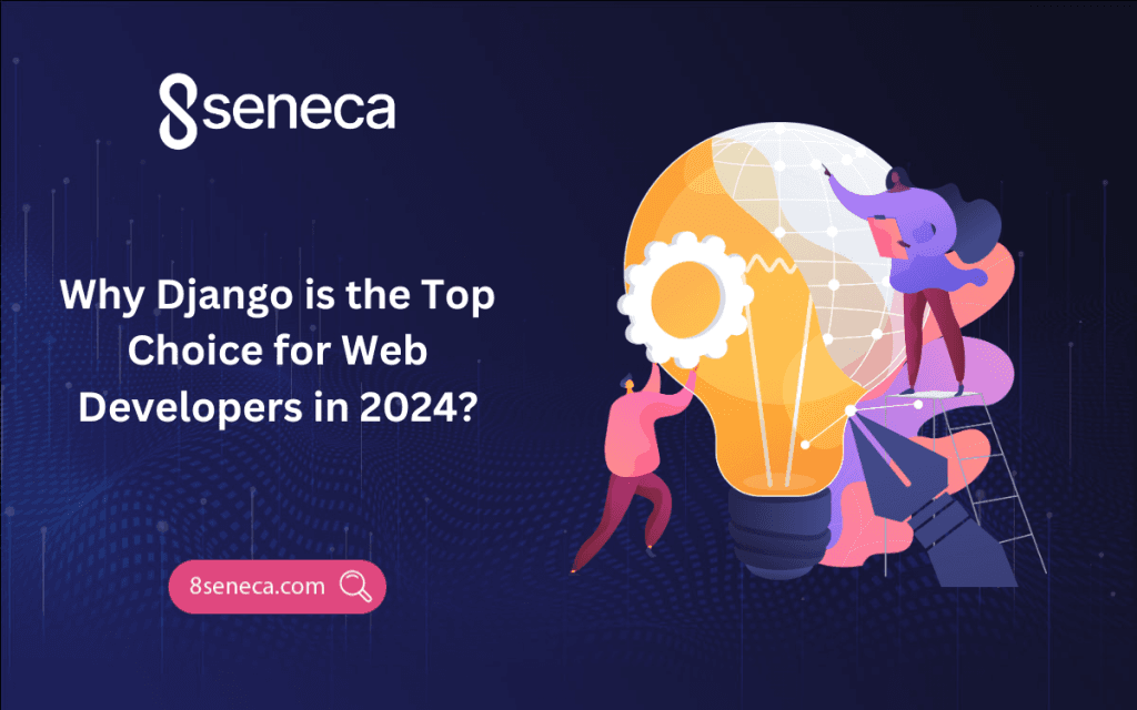 Why Django is the Top Choice for Web Developers in 2024?